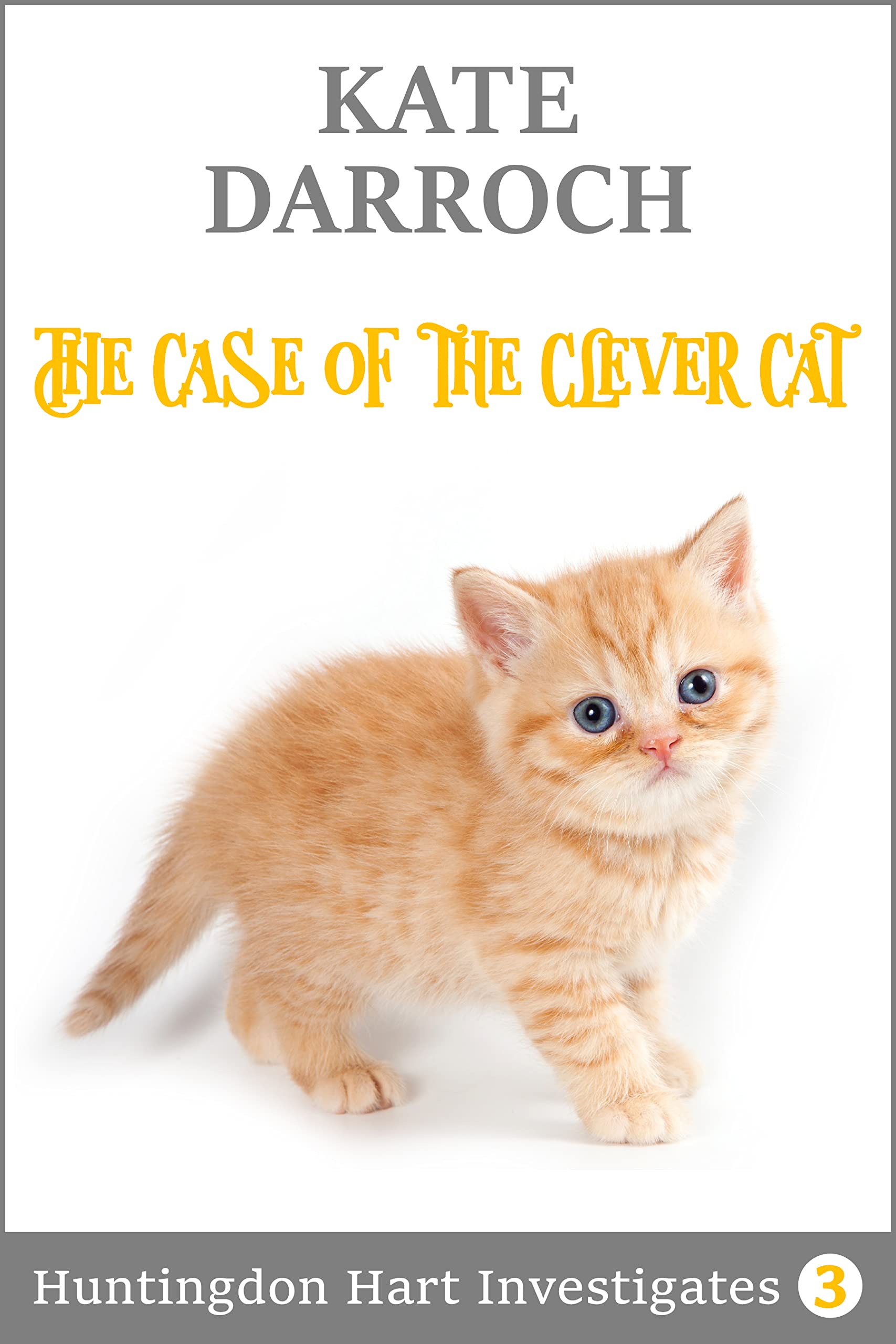 The Case of the Clever Cat by Kate Darroch | Goodreads