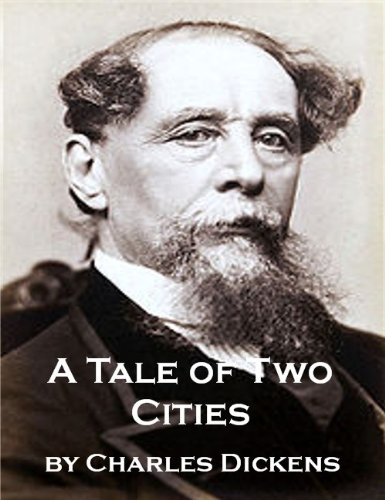 A Tale of Two Cities; A Story of the French Revolution - includes a new ...