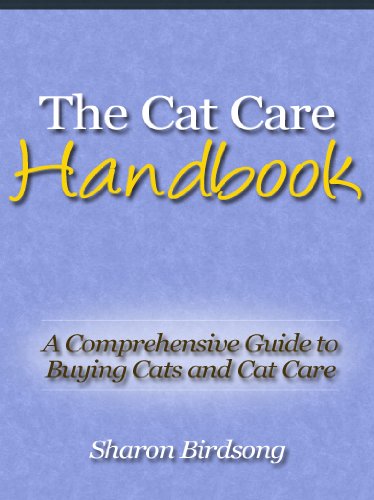 The Cat Care Handbook - A Comprehensive Guide to Buying Cats and Cat ...