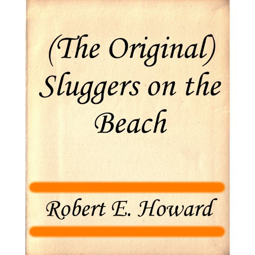 (The Original) Sluggers on the Beach by Robert E. Howard | Goodreads