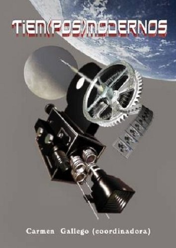 Tiem(pos) Modernos (Spanish Edition) by Carmen Gallego | Goodreads