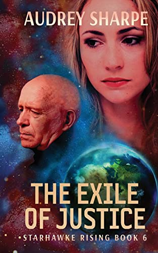 The Exile of Justice (Starhawke Rising) by Audrey Sharpe | Goodreads
