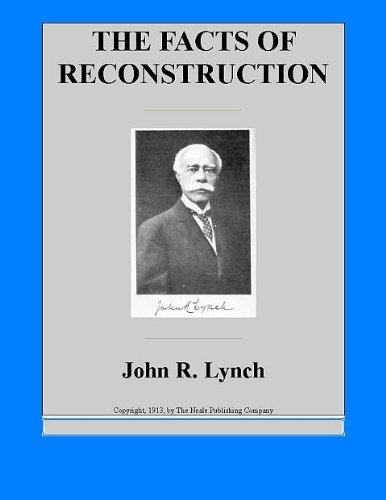 THE FACTS OF RECONSTRUCTION by John R. Lynch | Goodreads