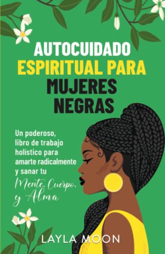 Autocuidado espiritual para mujeres negras: Un poderoso libro de ...