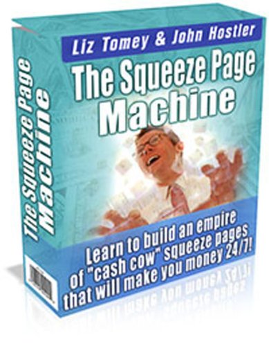 Squeeze Page: The Squeeze Page Machine. Learn To Build An Empire Of ...