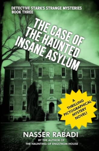 THE CASE OF THE HAUNTED INSANE ASYLUM: A THRILLING PICTOGRAPHICAL ...