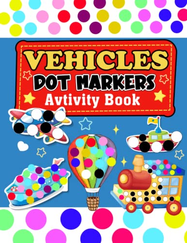 Dot Markers Activity Book Vehicles: Vehicles Dot Markers Activity Book ...