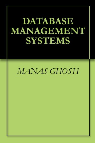 DATABASE MANAGEMENT SYSTEMS by Manas Ghosh | Goodreads