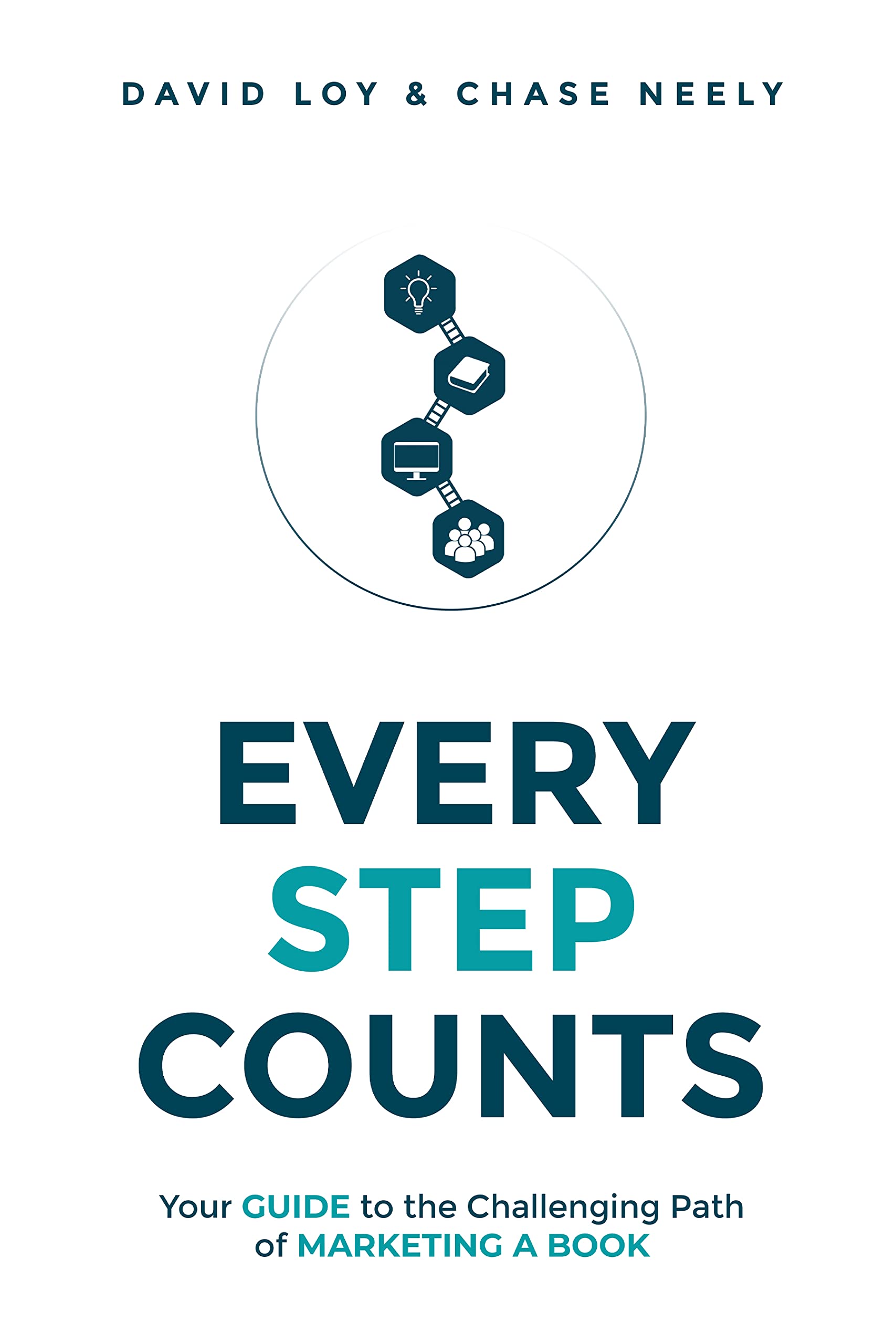 Every Step Counts: Your Guide to the Challenging Path of Marketing a ...