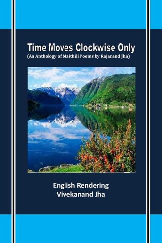 Time Moves Clockwise Only by Rajanand Jha | Goodreads