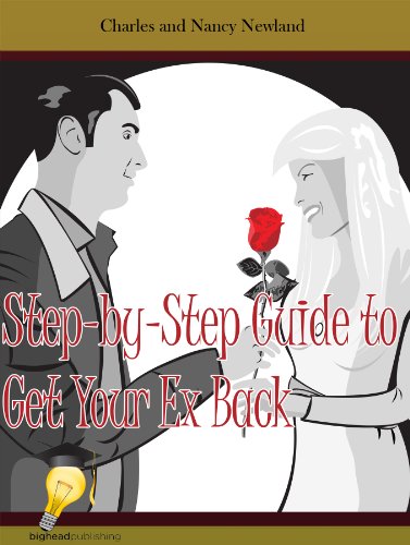 Step-by-Step Guide to Get Your Ex Back by Charles and Nancy Newland ...