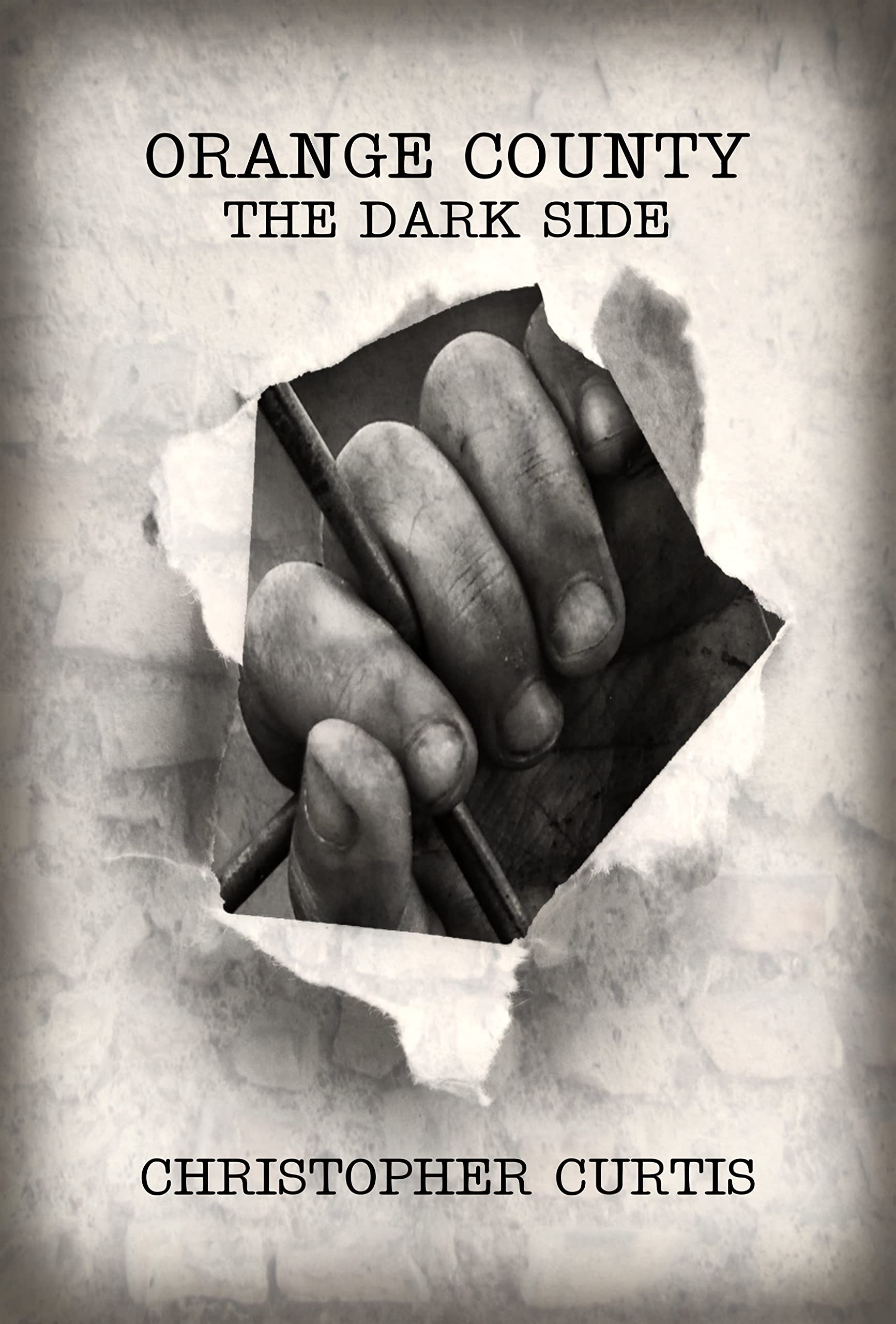 Orange County: The Dark Side by Christopher Curtis | Goodreads