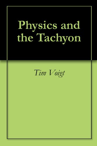 Physics and the Tachyon by Tim Voigt | Goodreads