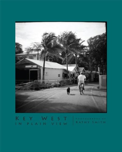 Key West in Plain View by Kathy Smith | Goodreads