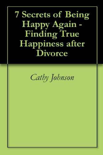 7 Secrets of Being Happy Again - Finding True Happiness after Divorce ...