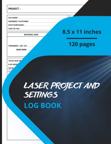 Laser Project and Settings Log Book: Laser File Log Book & Project ...
