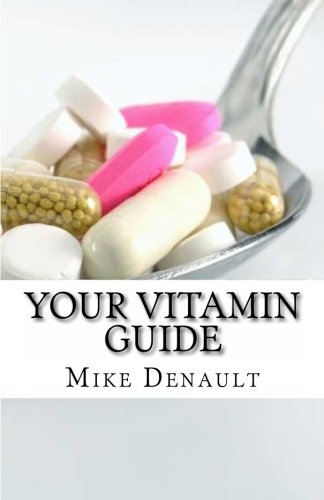 Your Vitamin Guide by Mike Denault | Goodreads