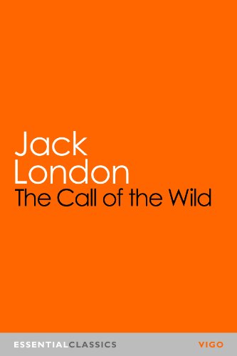 The Call of the Wild (Vigo Essential Classics) by Jack London | Goodreads