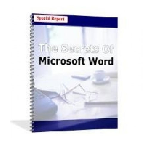 The Secrets Of Microsoft Word - New and powerful ways to use MS Word is ...