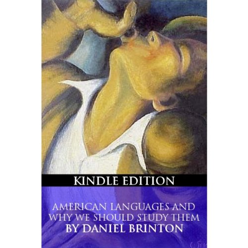 American Languages And Why We Should Study Them by Daniel G Brinton ...