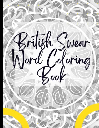 British Swear Word Coloring Book: Positivity & Relaxation for British ...