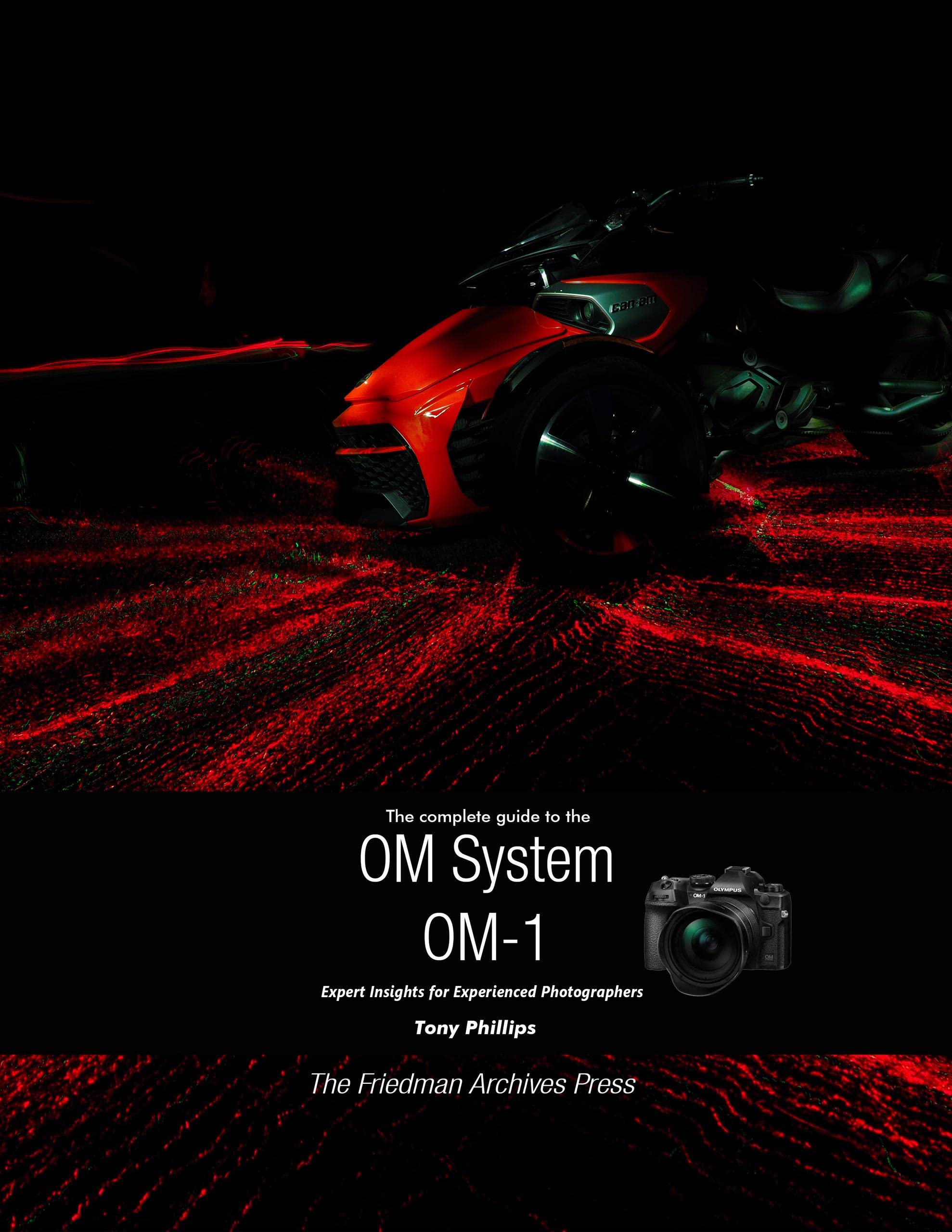 The Complete Guide to the OM System OM-1 by Tony Phillips | Goodreads