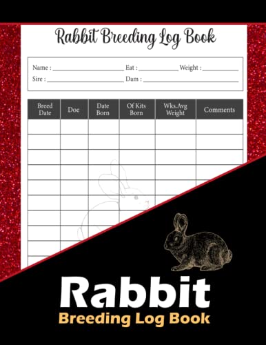Rabbit Breeding Log Book: Managing Rabbits logbook Records for Doe and ...
