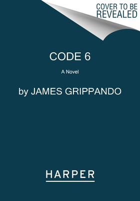 Code 6: A Novel by James Grippando | Goodreads