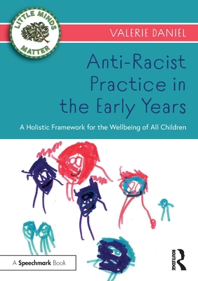 Anti-Racist Practice in the Early Years: A Holistic Framework for the ...