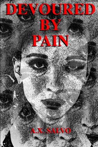 Devoured By Pain: An illustrated collection of dark poetry by A.X ...