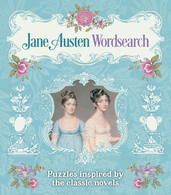 Jane Austen Wordsearch: Puzzles Inspired by the Classic Novels by Eric ...
