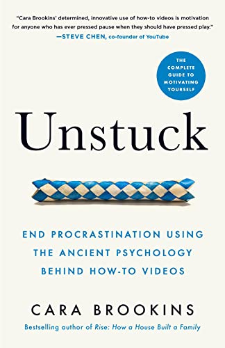 Unstuck: End Procrastination Using the Ancient Psychology Behind How-to ...