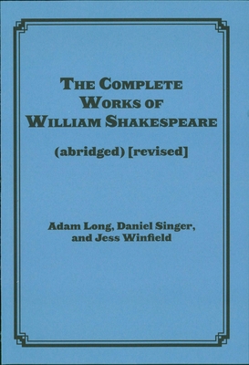The Complete Works of William Shakespeare (abridged) [revised] [again ...