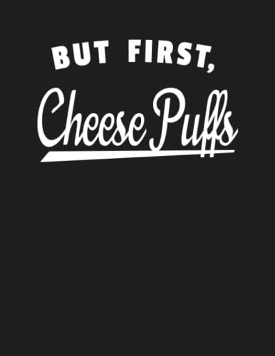 But First Cheese Puffs: 100 Page College Ruled Composition Notebook ...