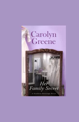 Her Family Secret: An Uplifting Inspirational Romance by Carolyn Greene ...