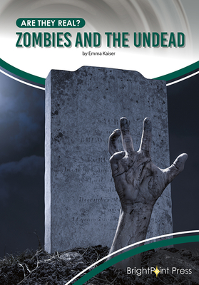 Zombies and the Undead (Are They Real?) by Emma Kaiser | Goodreads