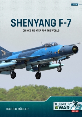 Shenyang F-7: China's Fighter for the World by Holger Müller | Goodreads