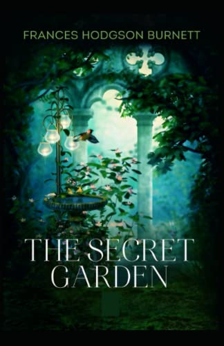 The Secret Garden Illustrated by Frances Hodgson Burnett | Goodreads