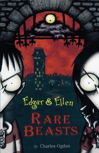 Rare Beasts (Edgar & Ellen) by Charles Ogden | Goodreads