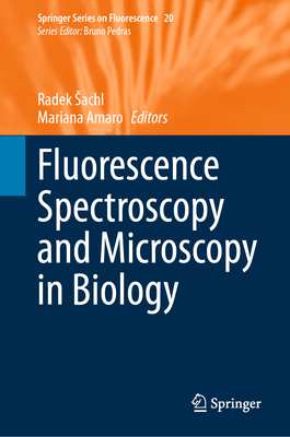 Fluorescence Spectroscopy and Microscopy in Biology by Radek Šachl ...