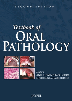 TEXTBOOK OF ORAL PATHOLOGY 2º EDITION by Anil Govindrao Ghom | Goodreads