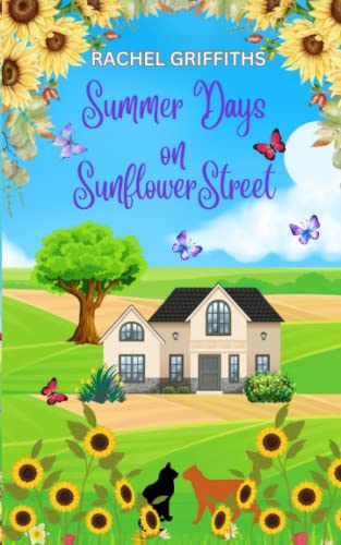 Summer Days on Sunflower Street: A sweet romance to warm your heart by ...