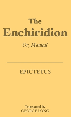 The Enchiridion: Or, Manual by Epictetus | Goodreads
