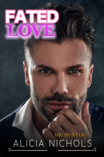 Fated Love (Grumpy Billionaires) by Alicia Nichols | Goodreads
