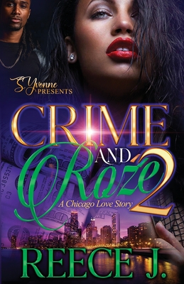 Crime And Roźe 2: A Chicago Love Story by Reece J. | Goodreads