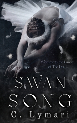 Swan Song (Alternate Cover) (Dance of the Dead) by C. Lymari | Goodreads