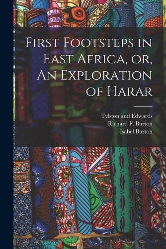First Footsteps in East Africa, or, An Exploration of Harar by Richard ...