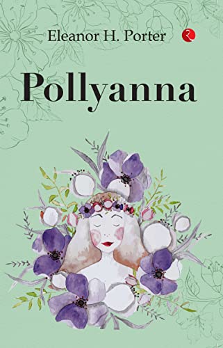Pollyanna by Eleanor H. Porter | Goodreads