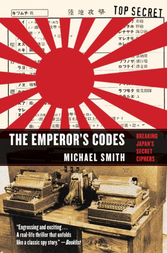The Emperor's Codes: The Breaking of Japan's Secret Ciphers by Michael Smith | Goodreads