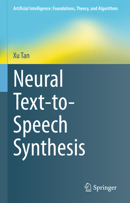 Neural Text-to-Speech Synthesis by XU TAN | Goodreads